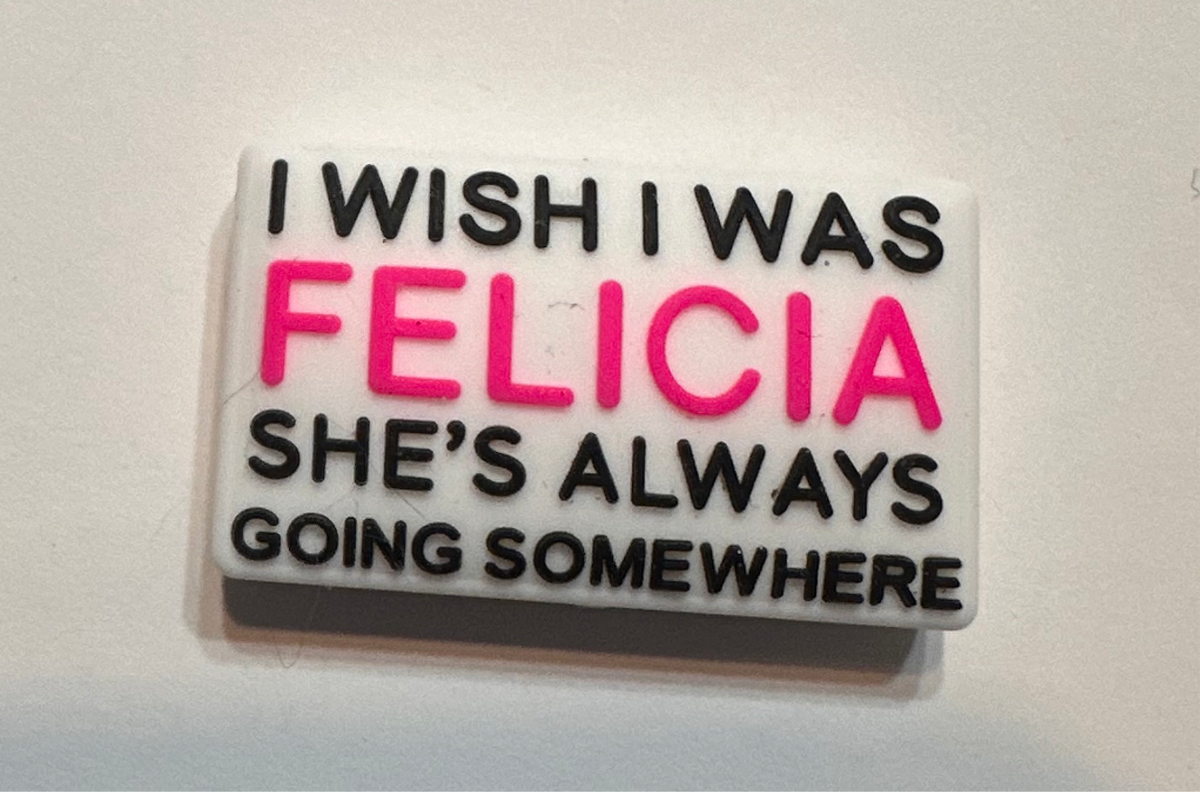 I Wish I Was Felicia – The Lyon's Paw Print Co.