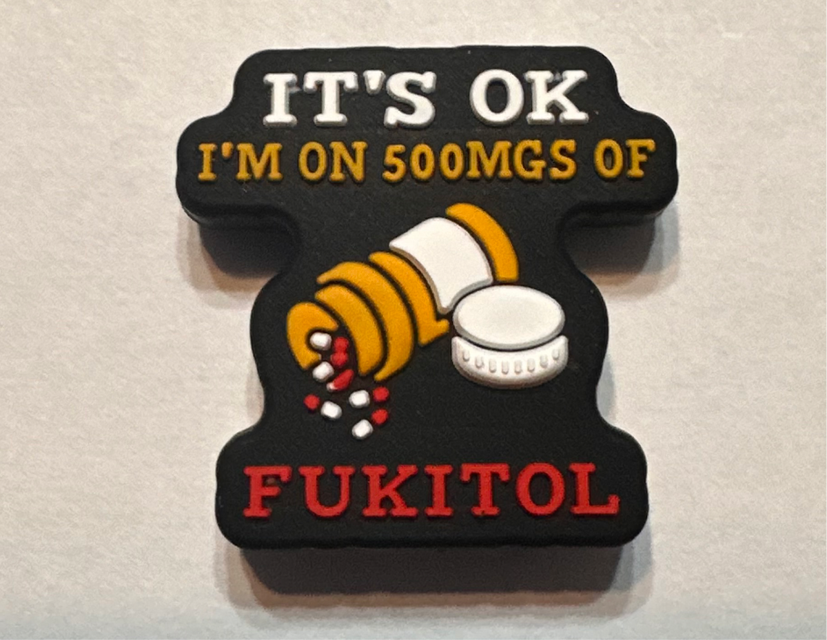 It’s Ok I’m On Fukitol – The Lyon's Paw Print Co.